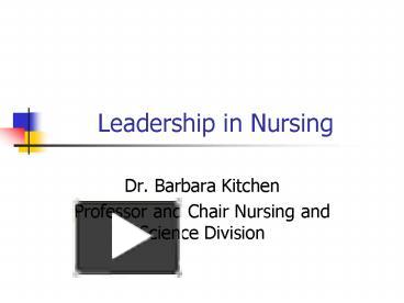 Leadership in Nursing presentation | free to view