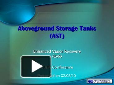 Aboveground Storage Tanks (AST) presentation | free to view