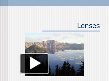 PPT – Lenses PowerPoint presentation | free to download - id: 41f238-MWY0O
