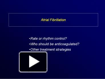 Atrial Fibrillation presentation | free to download