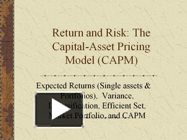 PPT – Return and Risk: The Capital-Asset Pricing Model (CAPM ...