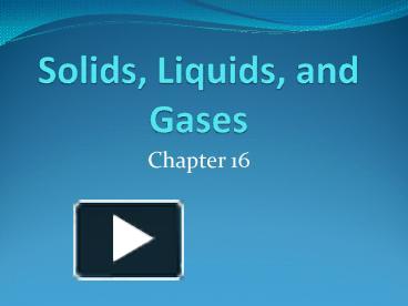 Solids, Liquids, and Gases presentation | free to view