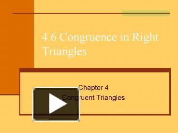 4.6 Congruence in Right Triangles presentation | free to view