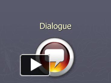 Dialogue presentation | free to view