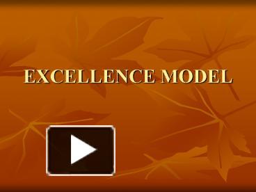 PPT – EXCELLENCE MODEL PowerPoint presentation | free to view - id ...