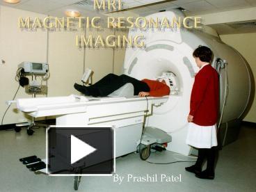 PPT – MRI- Magnetic resonance imaging PowerPoint presentation | free to ...