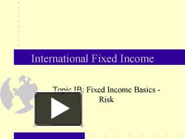 International Fixed Income presentation | free to download