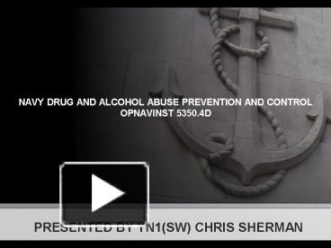 NAVY DRUG AND ALCOHOL ABUSE PREVENTION AND CONTROL presentation | free ...