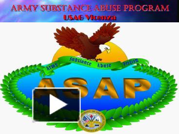 ARMY SUBSTANCE ABUSE PROGRAM USAG Vicenza presentation | free to view