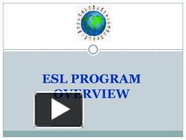 ESL PROGRAM OVERVIEW presentation | free to view
