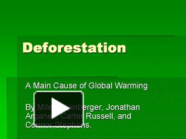 PPT – Deforestation PowerPoint presentation | free to view - id: 424a76 ...