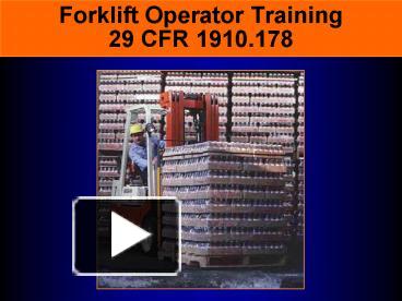 Forklift Operator Training 29 CFR 1910.178 presentation | free to view