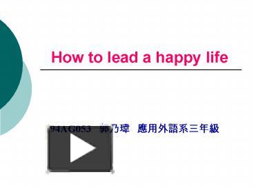 How to lead a happy life presentation | free to view