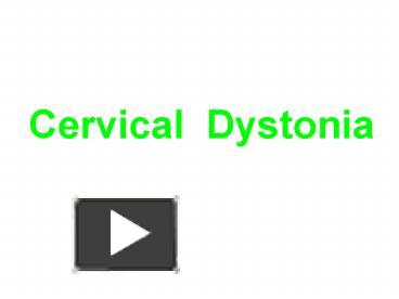 Cervical Dystonia presentation | free to view