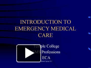 INTRODUCTION TO EMERGENCY MEDICAL CARE presentation | free to view