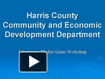 PPT – Harris County Community and Economic Development Department ...