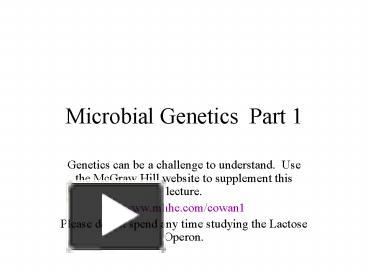 PPT – Microbial Genetics Part 1 PowerPoint presentation | free to ...