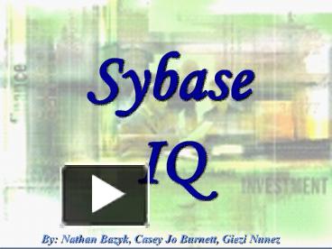 PPT – Sybase IQ PowerPoint presentation | free to download - id: 428e6d ...