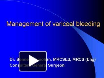 Management of variceal bleeding presentation | free to view