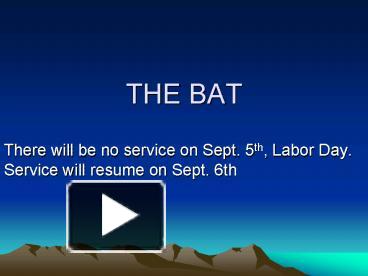 PPT – THE BAT PowerPoint presentation | free to view - id: 42914-ZDc1Z