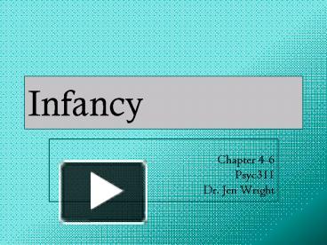 PPT – Infancy PowerPoint presentation | free to download - id: 42976e-NjI2O