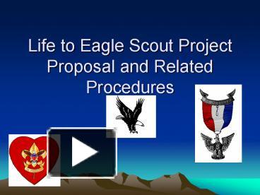 Life to Eagle Scout Project Proposal and Related Procedures ...