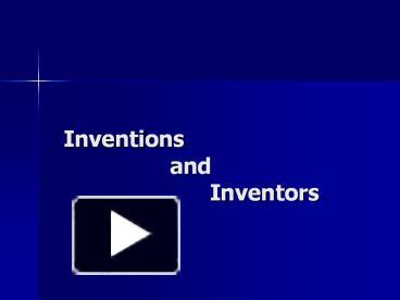 PPT – Inventions and Inventors PowerPoint presentation | free to view ...
