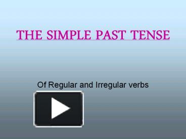 THE SIMPLE PAST TENSE presentation | free to view
