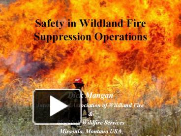 Safety in Wildland Fire Suppression Operations presentation | free to view