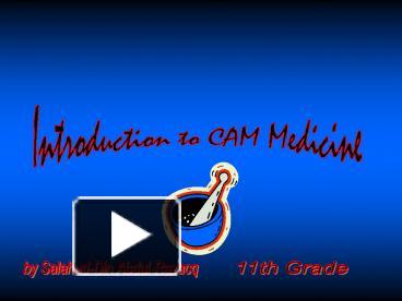 Introduction to CAM Medicine presentation | free to view
