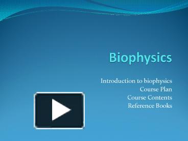 Biophysics presentation | free to view