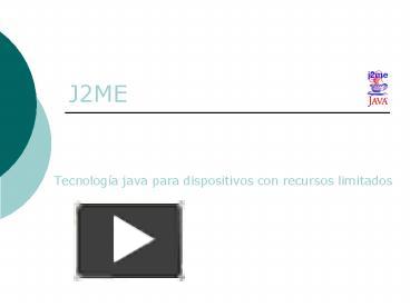 PPT – J2ME PowerPoint presentation | free to download - id: 42b6b2-ZDdjO