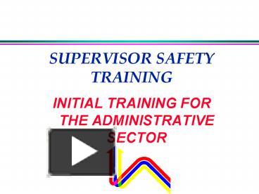 PPT – SUPERVISOR SAFETY TRAINING PowerPoint presentation | free to view ...
