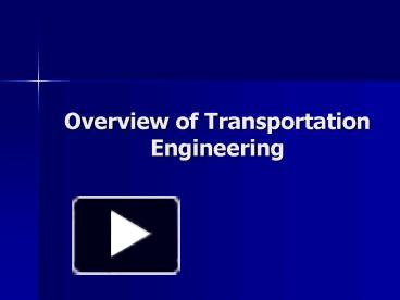Overview of Transportation Engineering presentation | free to view
