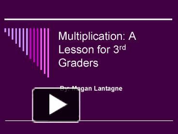Multiplication: A Lesson for 3rd Graders presentation | free to view