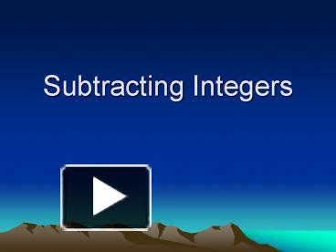 Subtracting Integers presentation | free to view