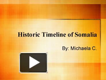 Historic Timeline of Somalia presentation | free to view