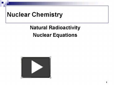 PPT – Nuclear Chemistry PowerPoint presentation | free to view - id ...