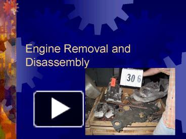 Engine Removal and Disassembly presentation | free to view