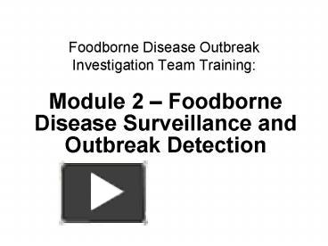 Foodborne Disease Outbreak Investigation Team Training: presentation ...