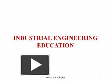 INDUSTRIAL ENGINEERING EDUCATION presentation | free to download