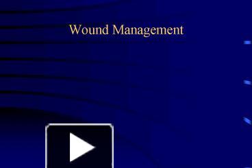 PPT – Wound Management PowerPoint presentation | free to view - id ...