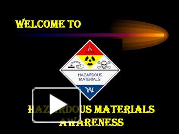 Hazardous Materials Awareness presentation | free to view