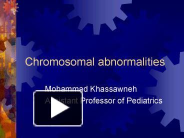 Chromosomal abnormalities presentation | free to view