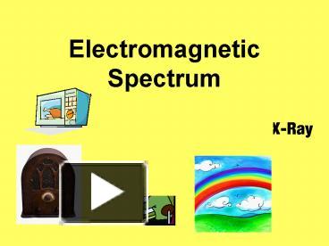 PPT – Electromagnetic Spectrum PowerPoint presentation | free to view ...