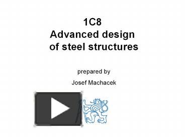 1C8 Advanced design of steel structures presentation | free to download