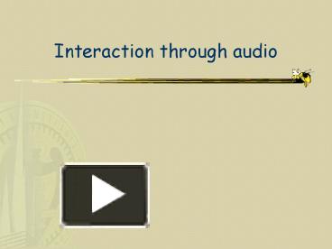 PPT – Interaction through audio PowerPoint presentation | free to view ...
