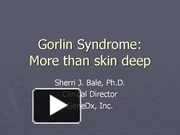 Gorlin Syndrome: More than skin deep presentation | free to view