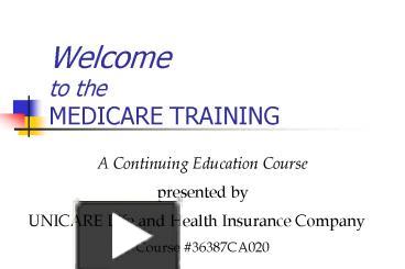 Welcome to the MEDICARE TRAINING presentation | free to view