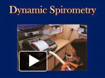 PPT – Dynamic Spirometry PowerPoint presentation | free to view - id ...